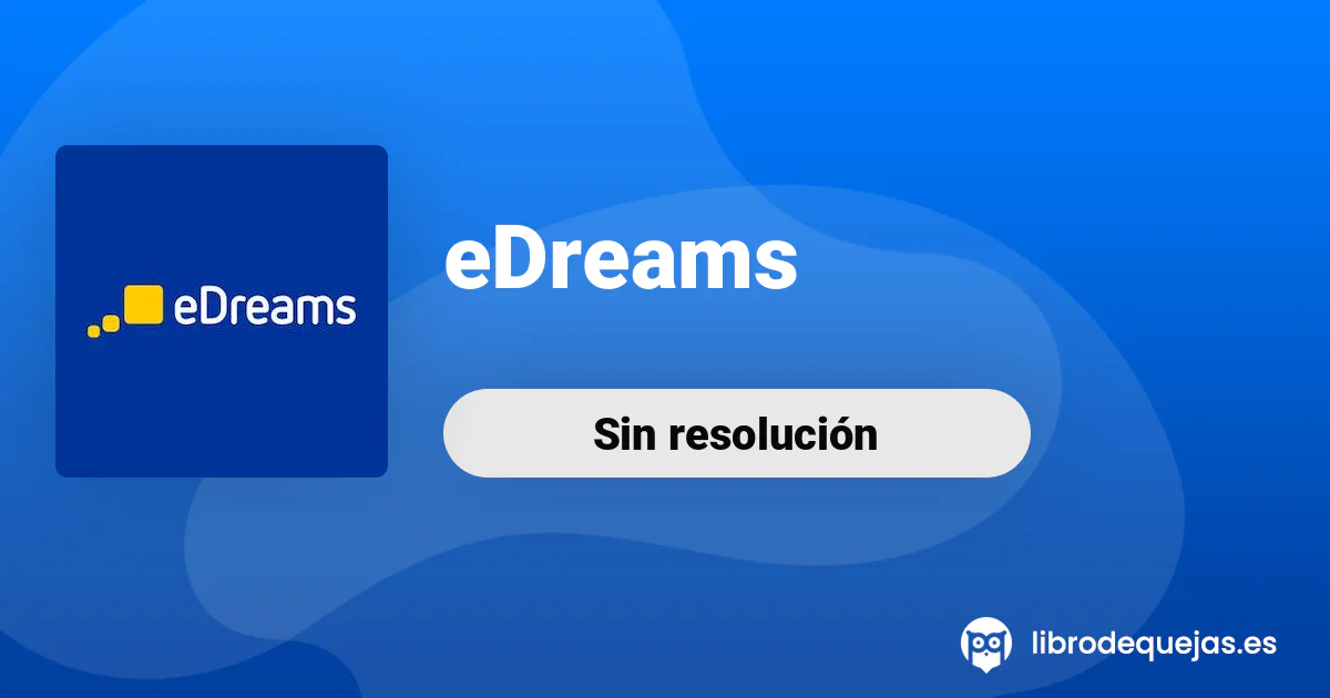 Reclamación: eDreams - El dia 10 de enero del 2023, compre un tiquete ...